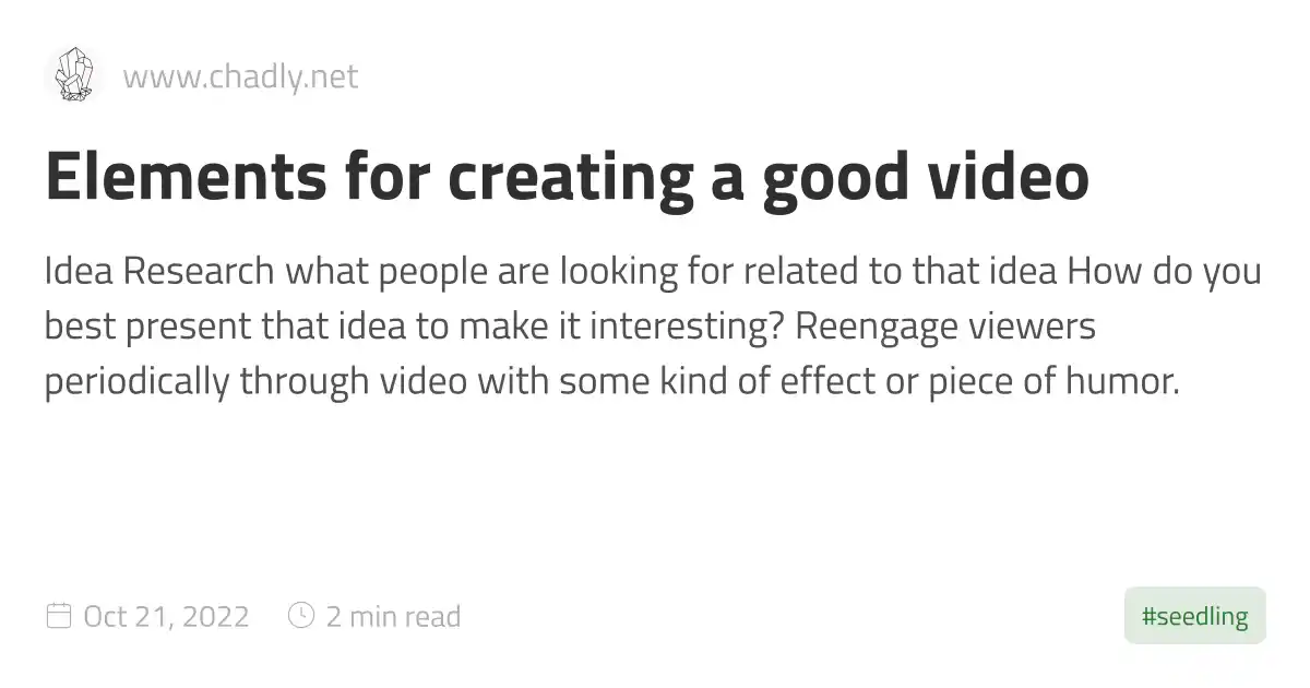 Elements for creating a good video