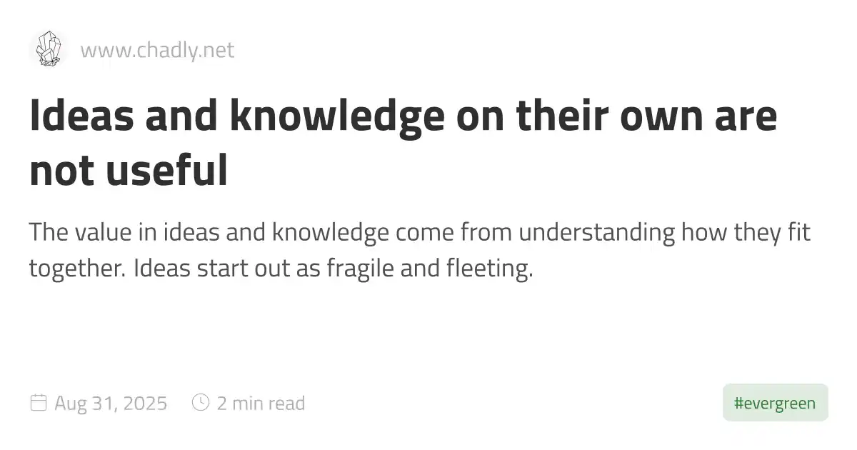 Ideas and knowledge on their own are not useful