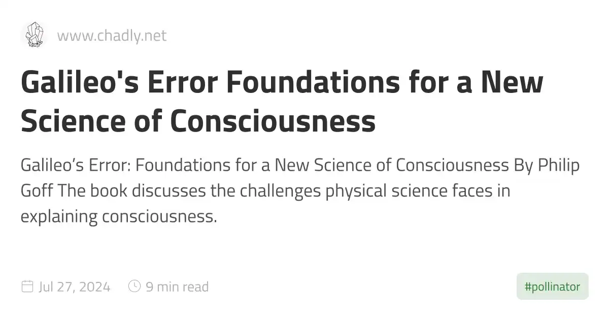 Galileo's Error Foundations for a New Science of Consciousness