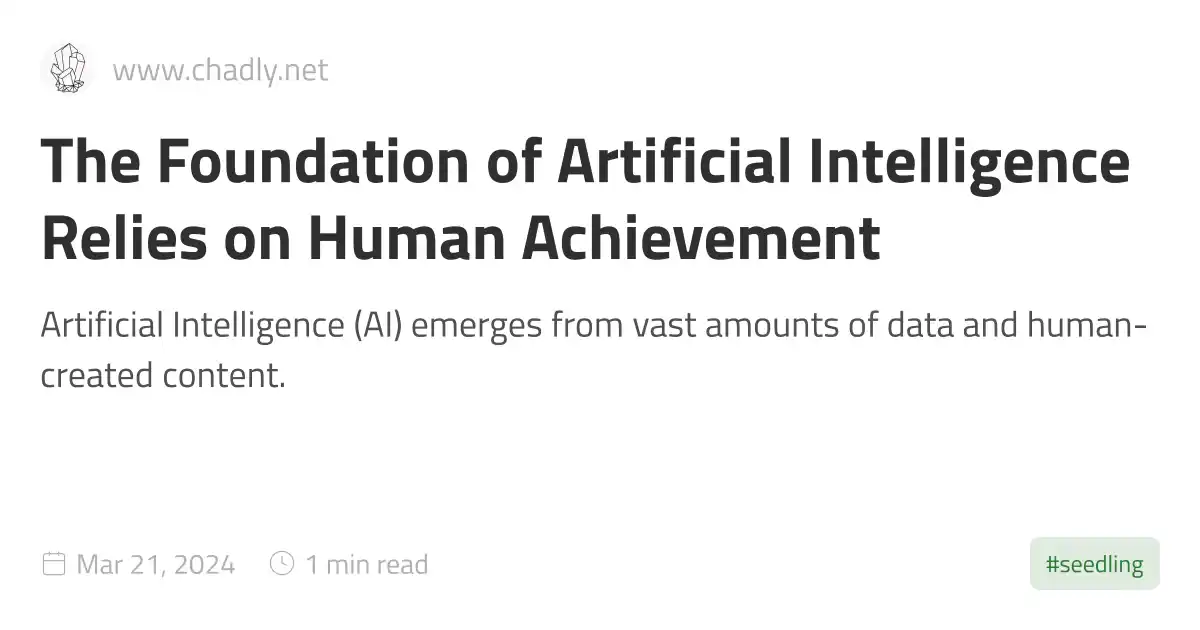 The Foundation of Artificial Intelligence Relies on Human Achievement